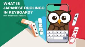 What Is Japanese Duolingo In Keyboard: How It Works And Features