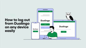 How To Log Out From Duolingo On Any Device Easily